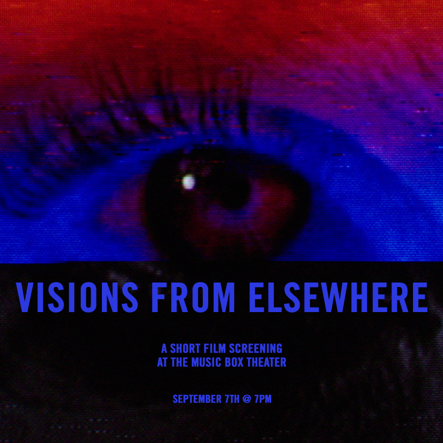 Visions from Elsewhere: A Short Film Screening | Music Box Theatre
