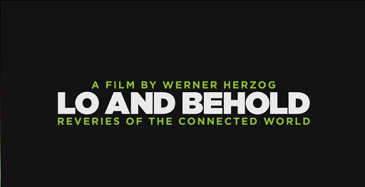 Lo and Behold: Reveries of the Connected World | Music Box Theatre